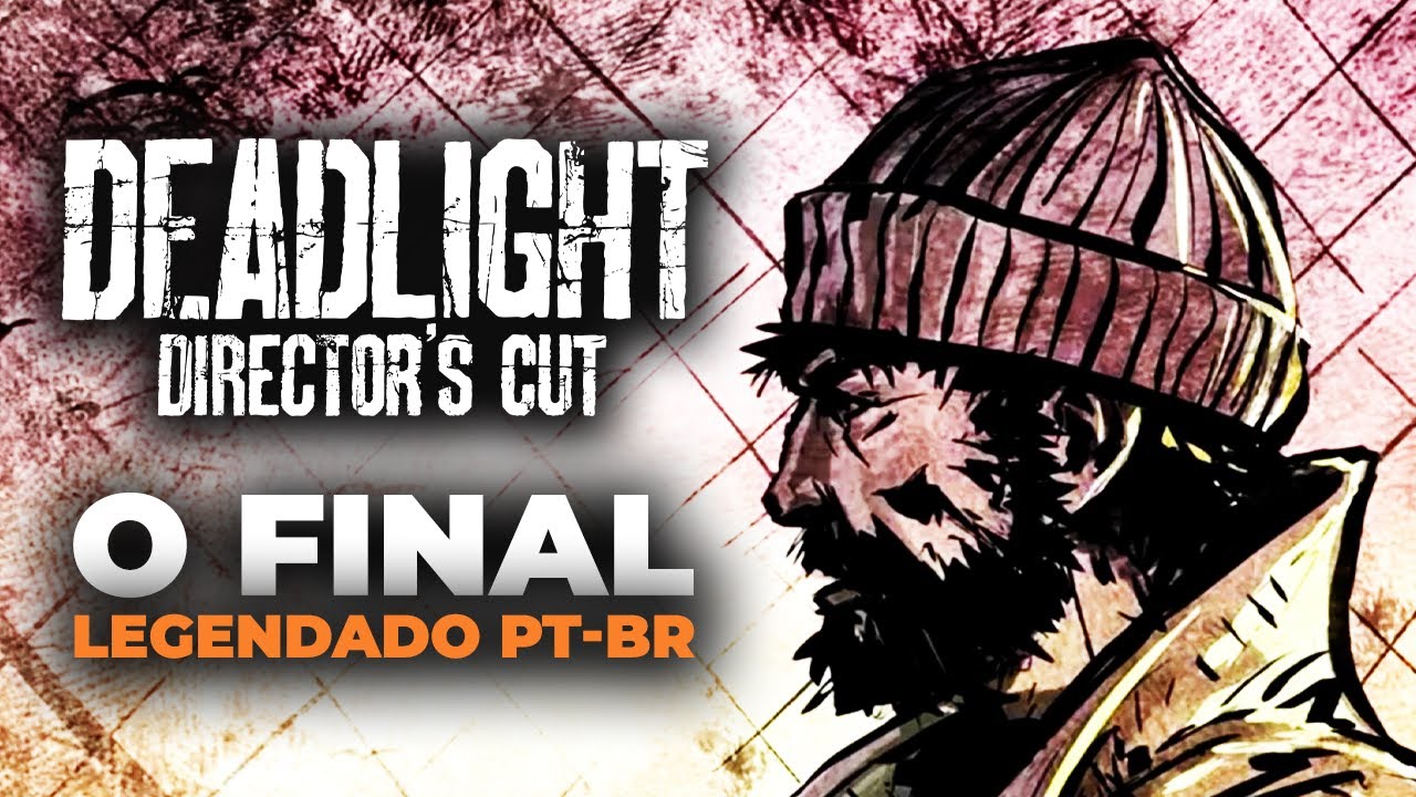DEADLIGHT: DIRECTOR'S CUT - FINAL - GAMEPLAY LEGENDADO em PORTUGUÊS PT-BR - YouTube