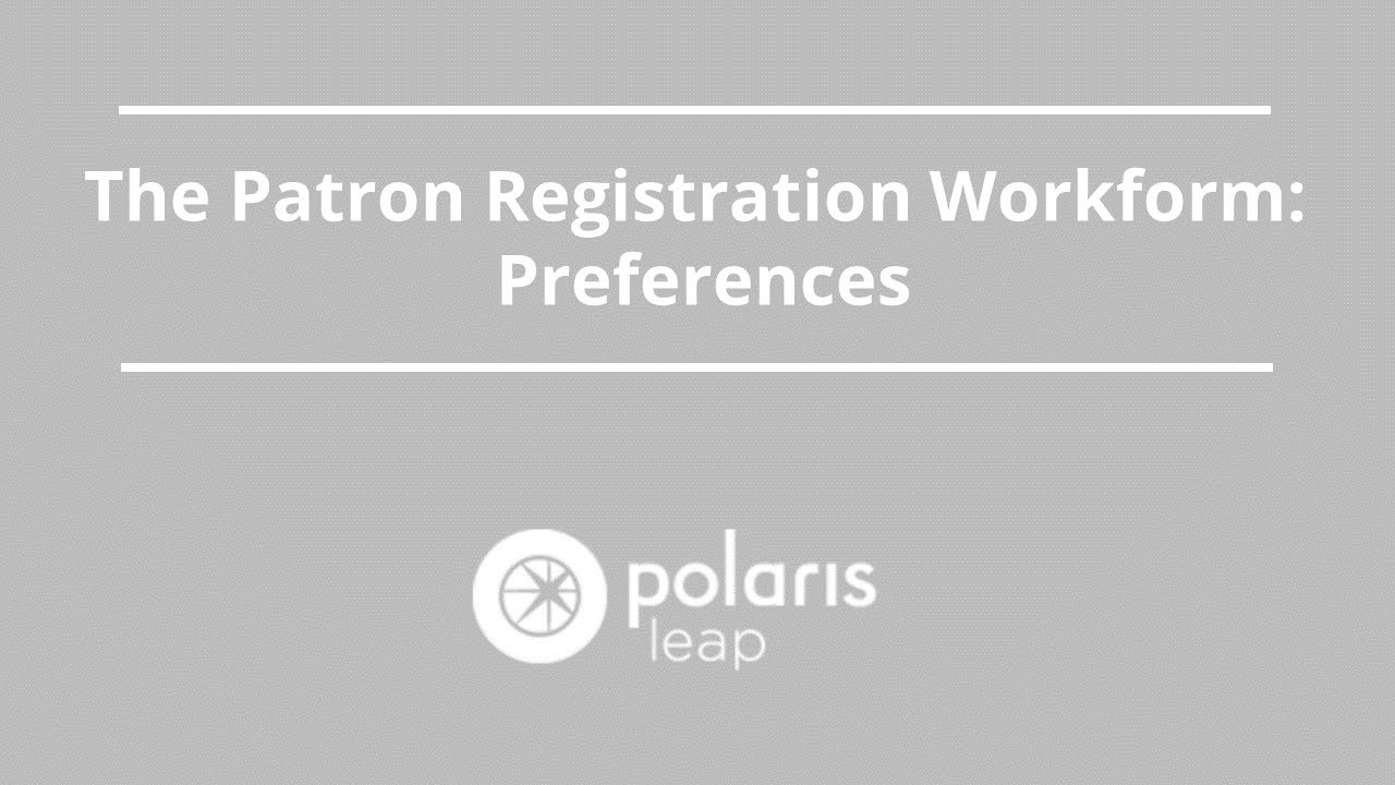 The Patron Registration Workform: Preferences - YouTube
