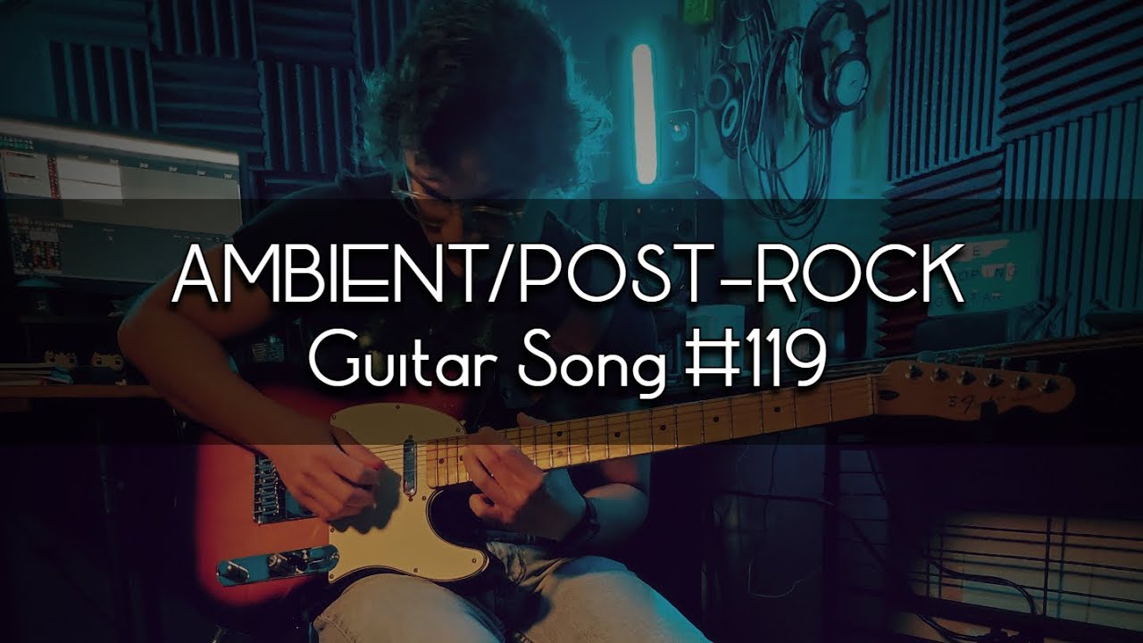 Ambient/Post-Rock Guitar Song #119 - YouTube