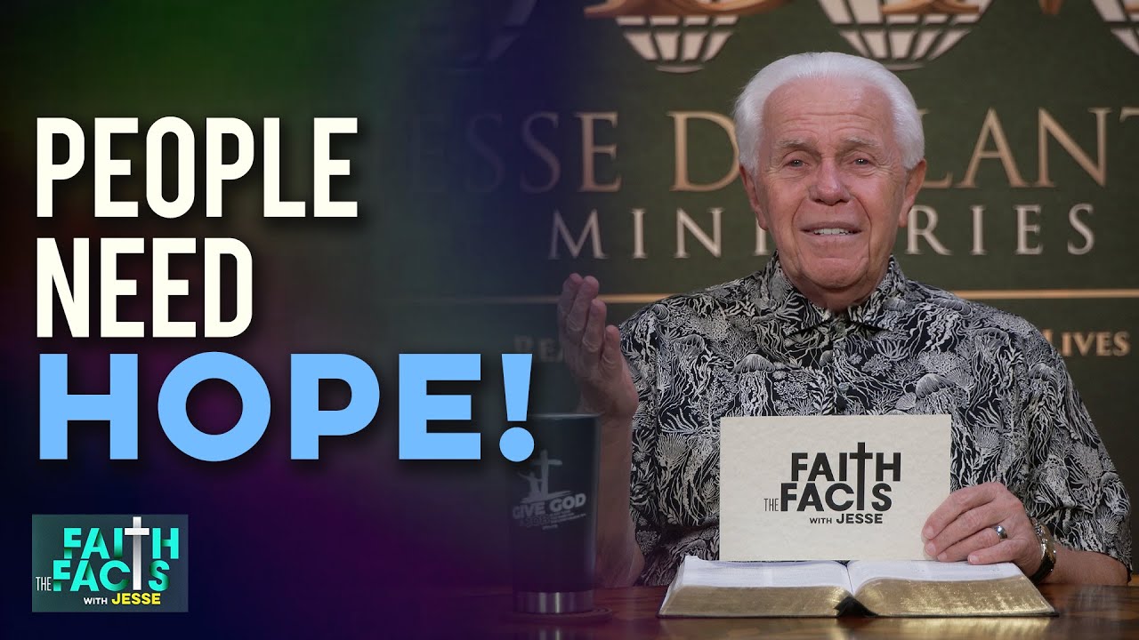 Faith the Facts with Jesse: People Need Hope! - YouTube