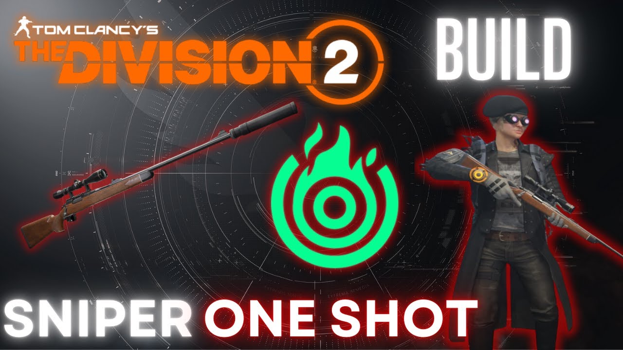 The Division 2 - [BUILDS] [FR] - BUILD SNIPER ONE SHOT - YouTube