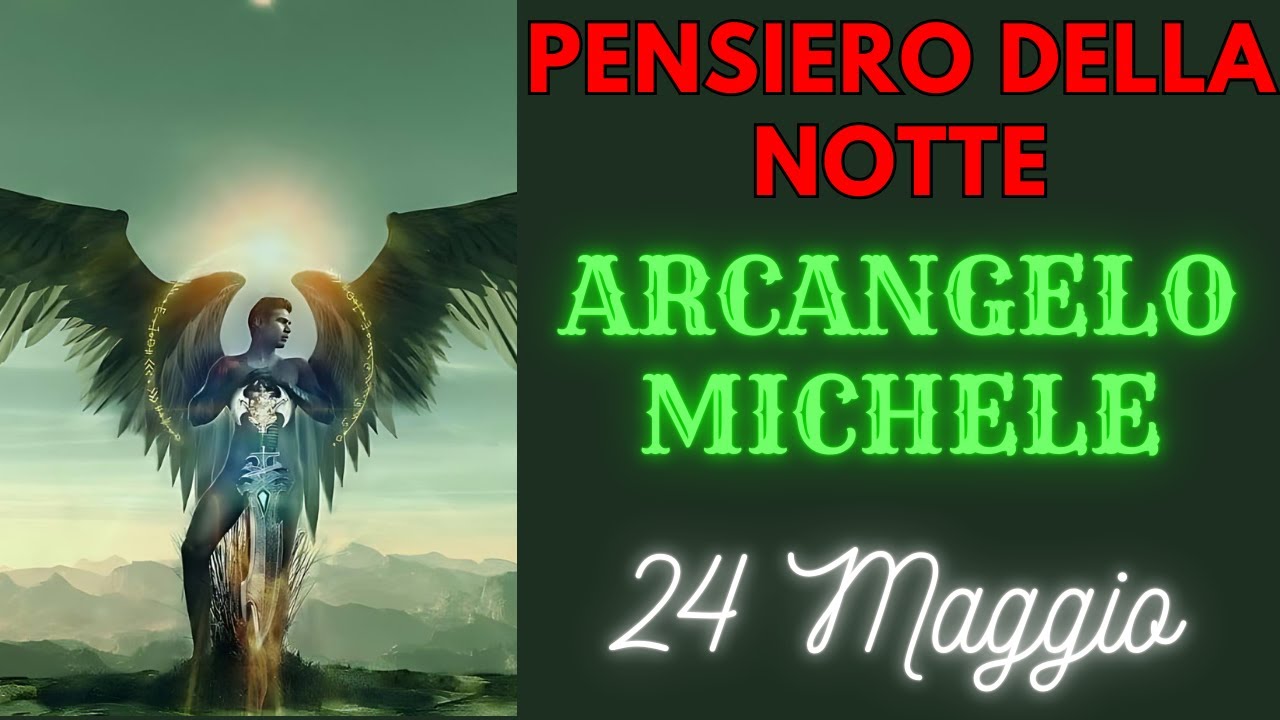 PENSIERO di SAN MICHELE ARCANGELO della NOTTE (24 Mag) | Arcangelo ...