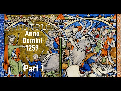 Conquering Europe! - Mount and Blade: Bannerlord - Anno Domini 1259 - Part. 1