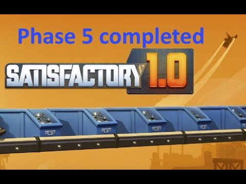 SATISFACTORY 1.0 - this is what happened after completion of phase 5 ...