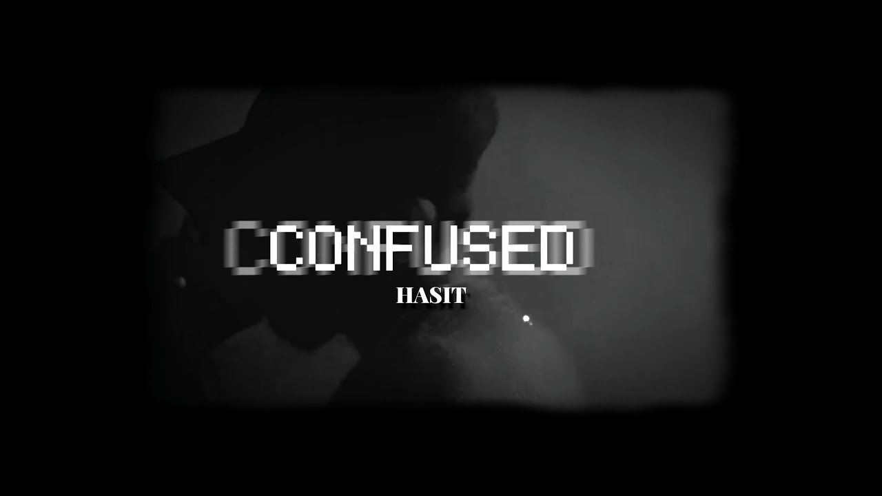 HASIT - CONFUSED | OFFICIAL MUSIC VIDEO (Prod. jado styles) - YouTube