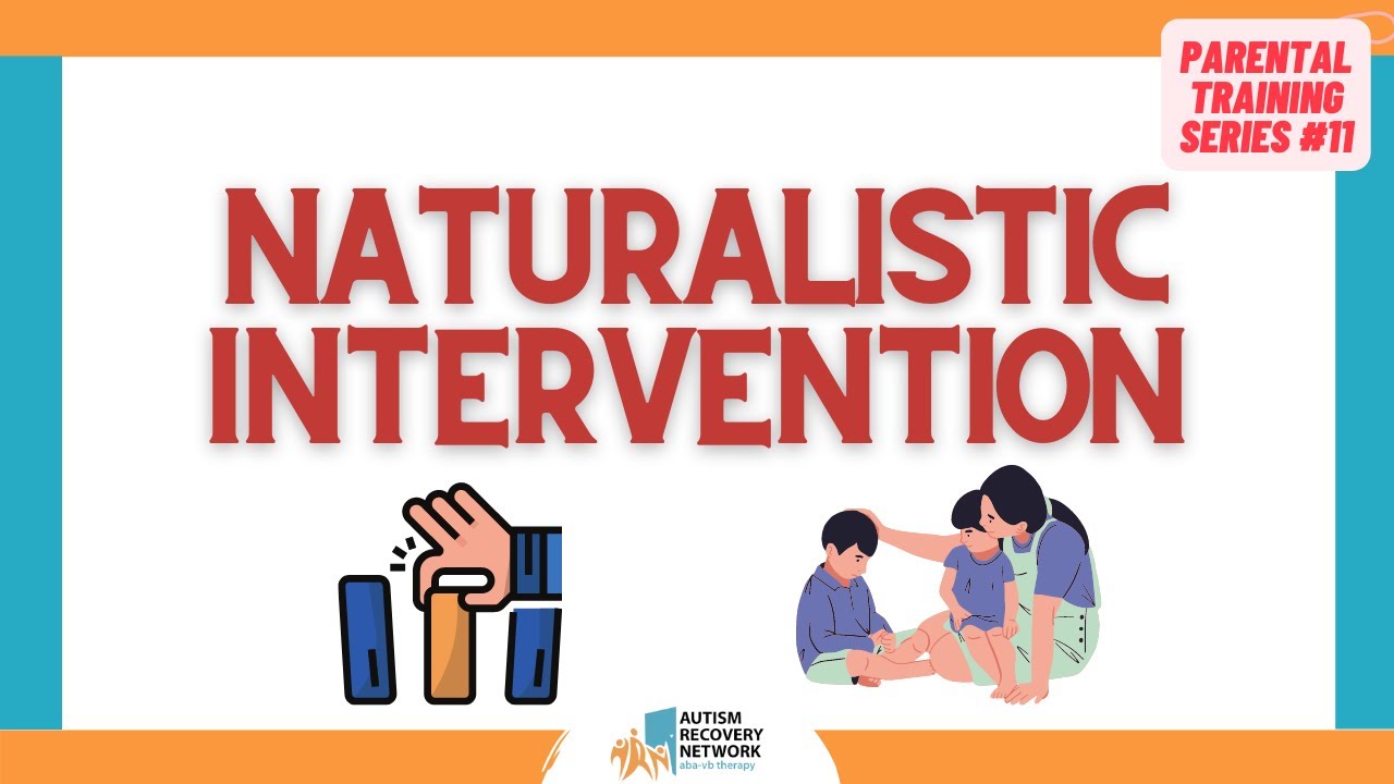 Naturalistic Intervention - Parental Training Series 11 - YouTube