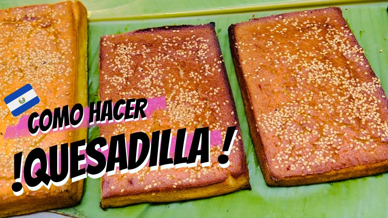 🔥Cómo hacer Quesadilla 100% de arroz Salvadoreña paso a paso!! Tips para mejorarla🔥 - YouTube
