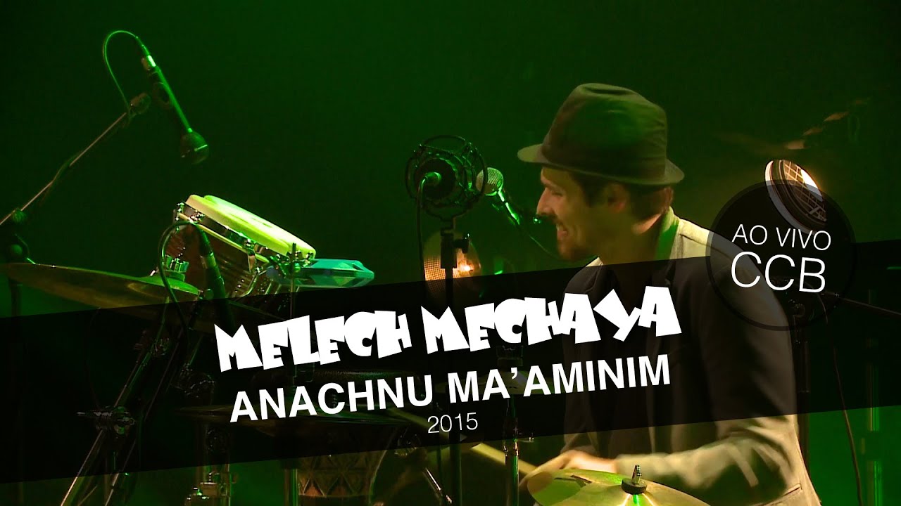 Melech Mechaya - Anachnu Ma'aminim (Ao Vivo no CCB) - YouTube
