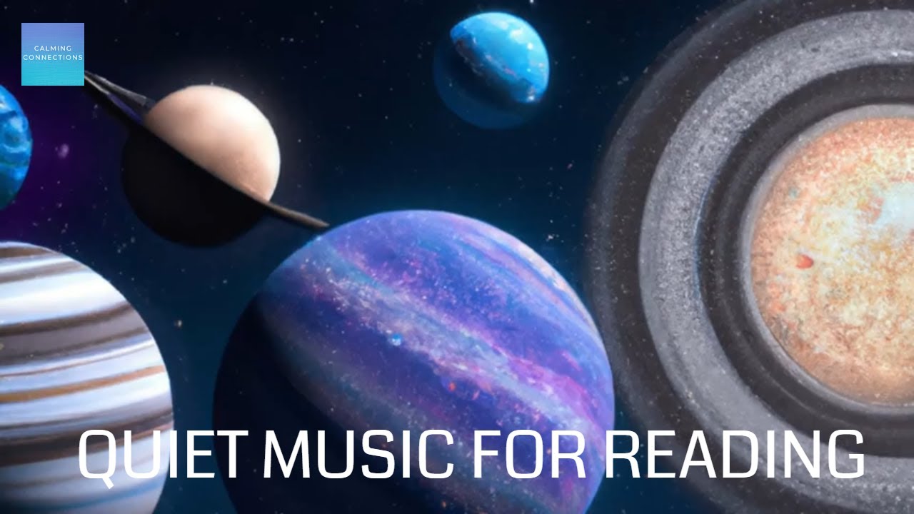 Quiet Music For Reading in the Classroom - Planets - Calm Music For ...