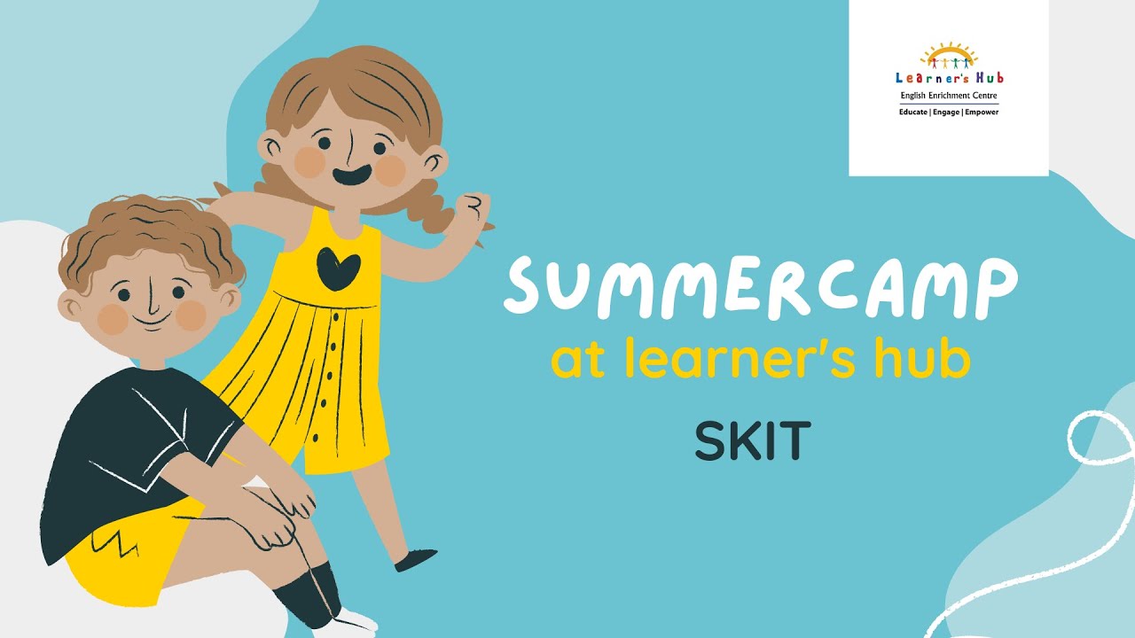 SUMMER CAMP AT LEARNER'S HUB - SKIT - YouTube