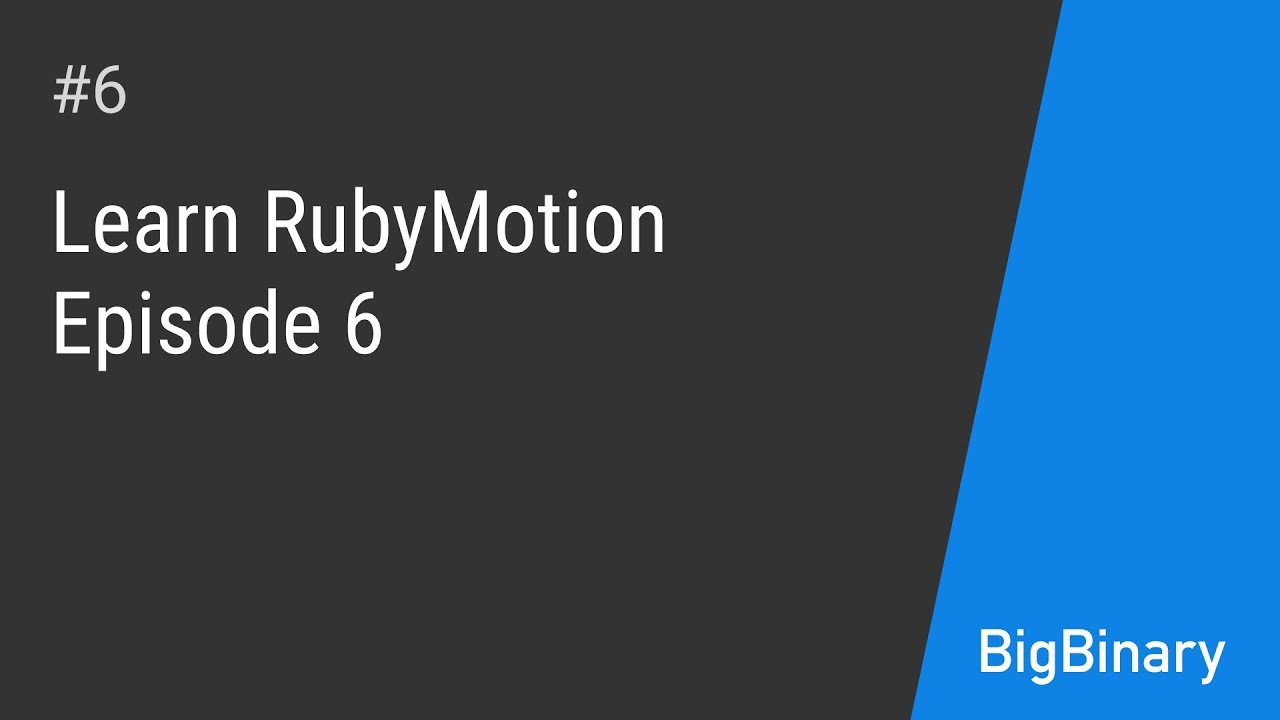 Learn Rubymotion Episode 6 Youtube