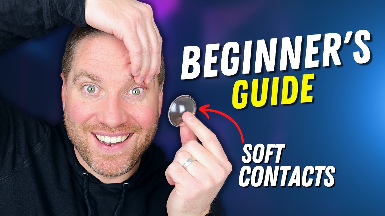Contact Lenses For Beginners: How To Insert And Remove Soft Contacts ...