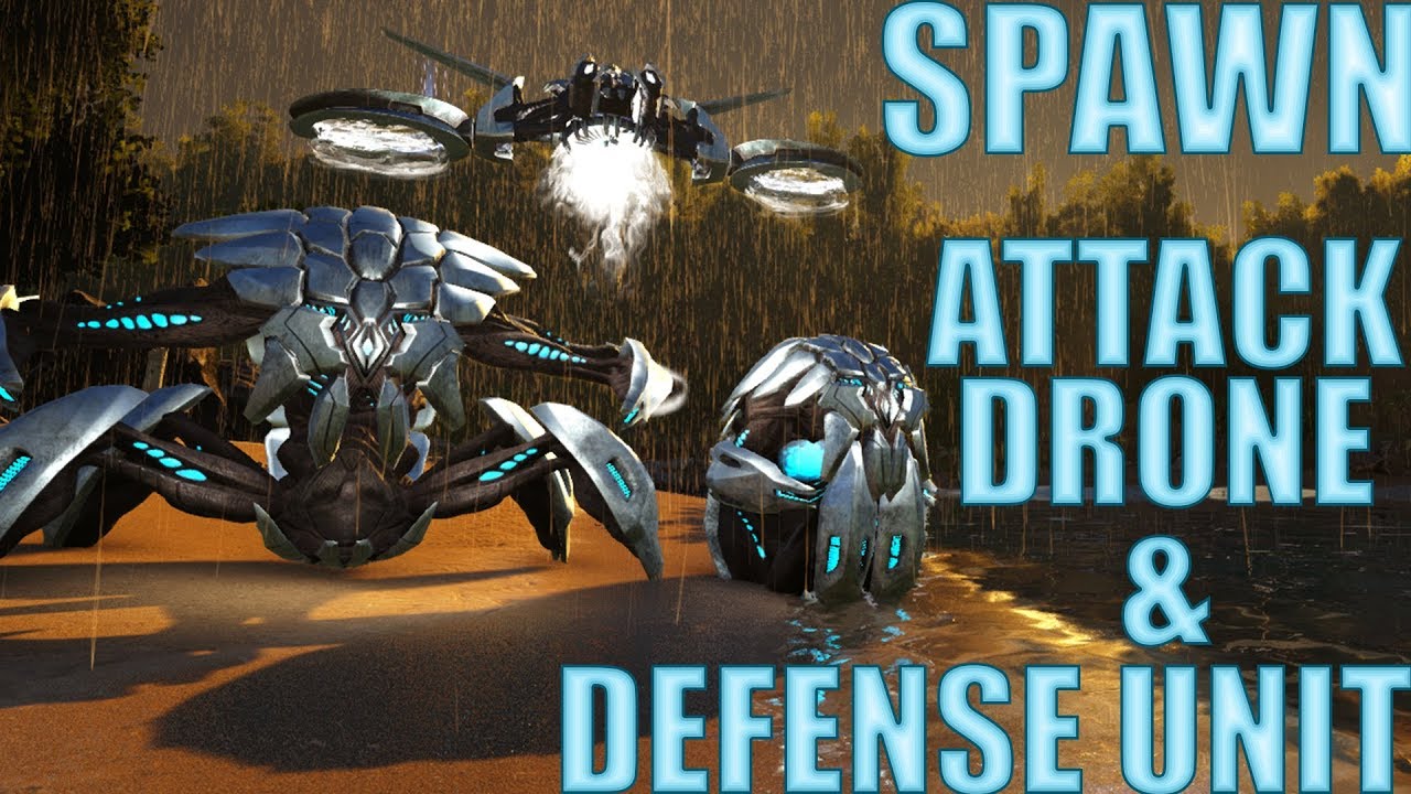 Attack Drone & Defense Unit SPAWN commands | ARK - YouTube