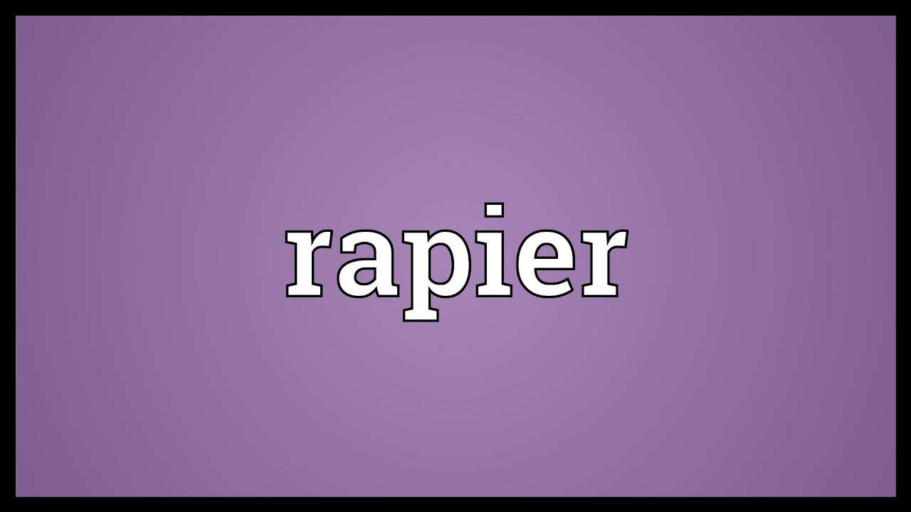 Rapier Meaning - YouTube