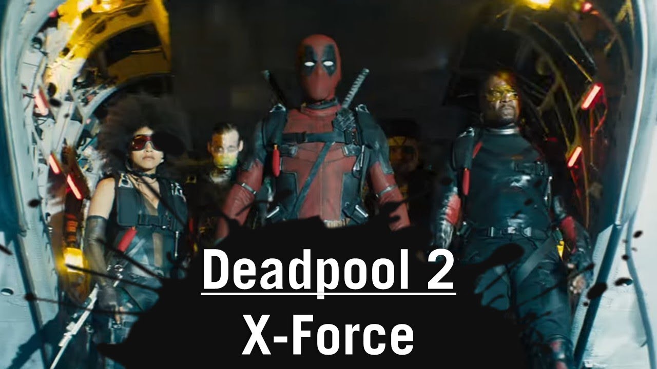 Deadpool 2 & X-Force - WHO ARE THEY? - YouTube