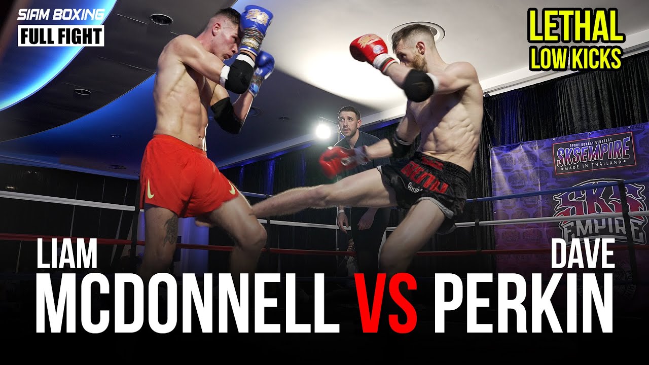 LETHAL LOW KICKS - Liam McDonnell vs Dave Perkin | Siam Boxing - SKS Empire 4 - YouTube