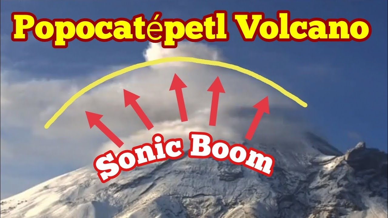 Powerful Sonic Boom Of Popocatépetl Volcano Eruption, Mexico, Indo ...