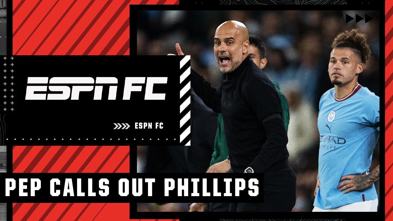 Why did Pep Guardiola call out Kalvin Phillips for being 'overweight ...