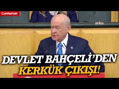 Devlet Bahçeli'den Kerkük çıkışı: \
