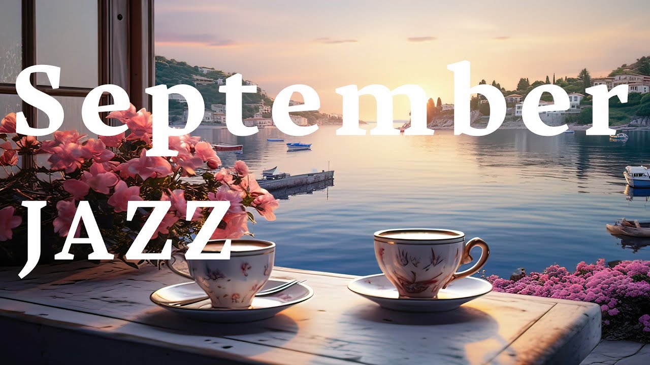 September Fall Jazz ☕ Mellow & Relaxing Jazz Music for an exciting day ...