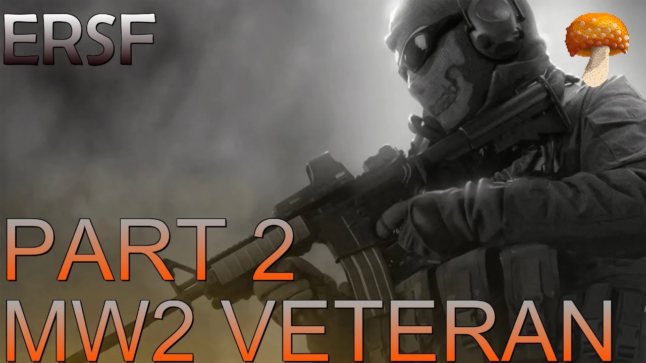 MW2 VETERAN PART 2 - YouTube