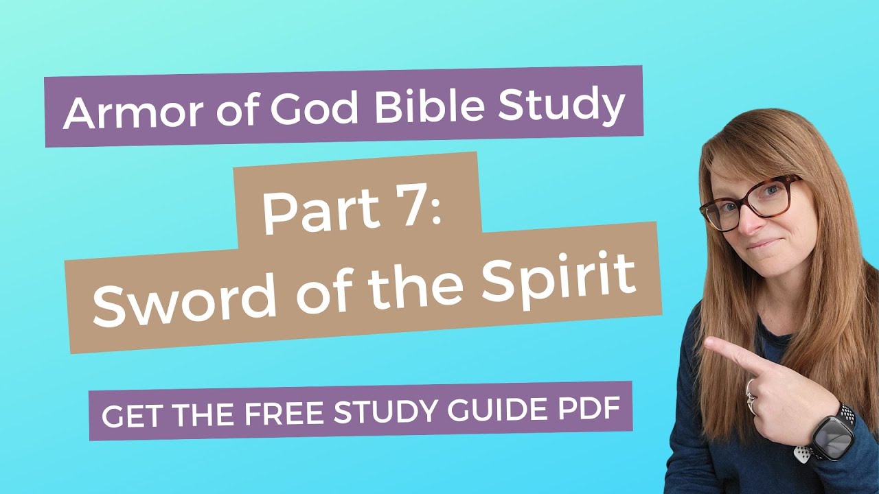 The Sword of the Spirit - Armor of God Bible Study Lessons - YouTube