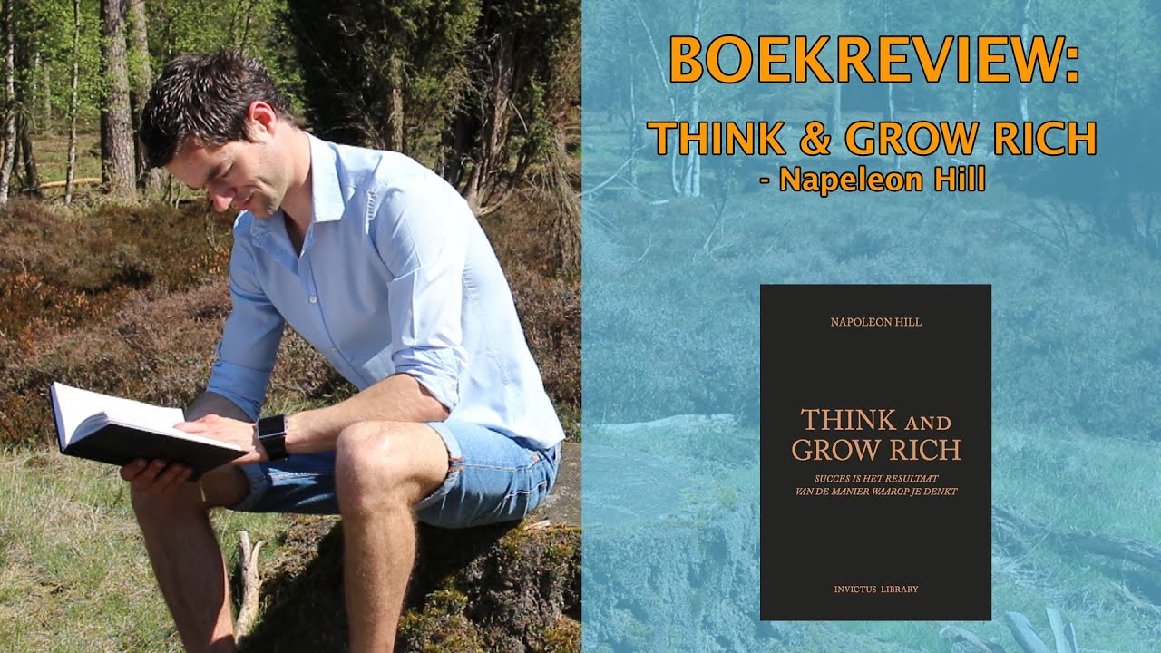 Boekrecensie: Think & Grow Rich Samenvatting - Napoleon Hill ...