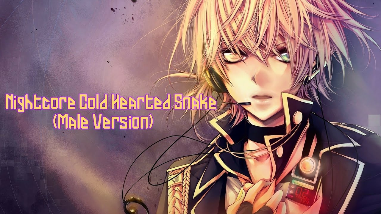 Nightcore Cold Hearted Snake (Male Version) - YouTube