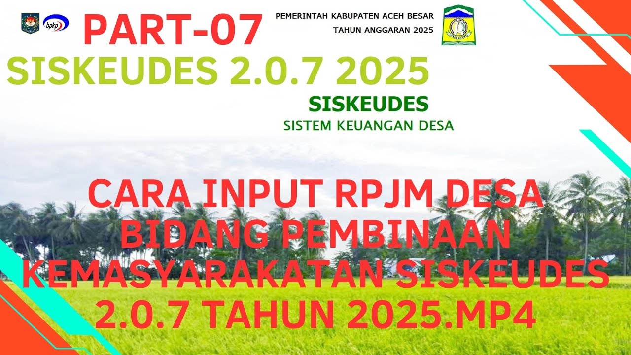 PART-07 CARA INPUT RPJM DESA BIDANG PEMBINAAN KEMASYARAKATAN SISKEUDES ...