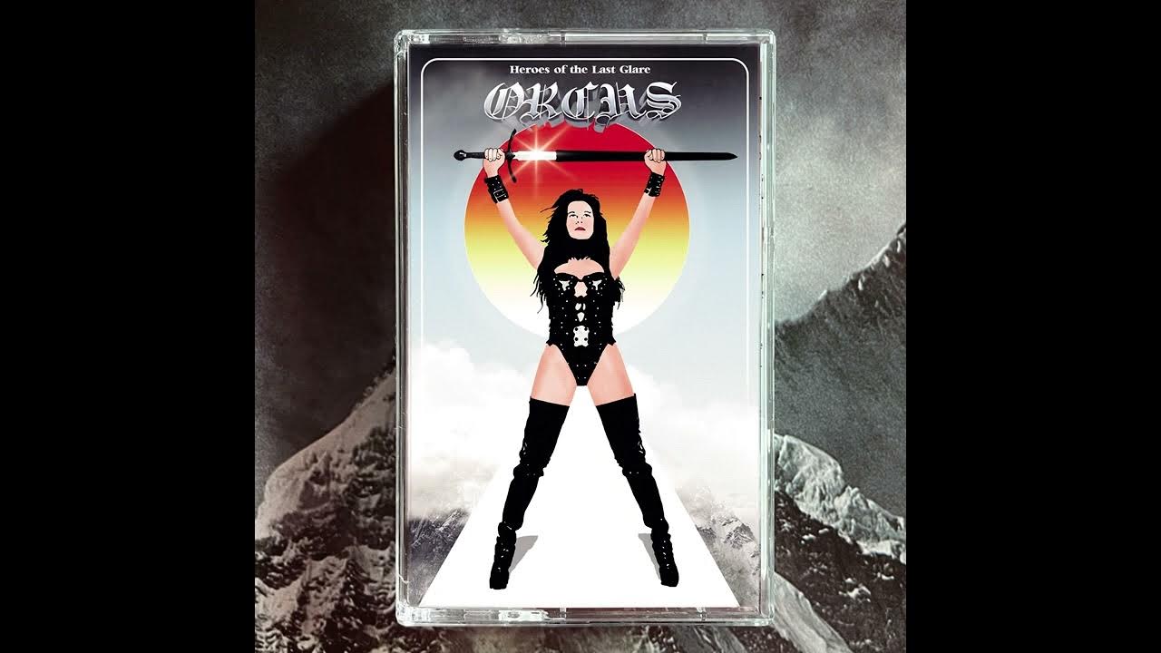 ORCUS - Heroes of the Last Glare (Full) - YouTube