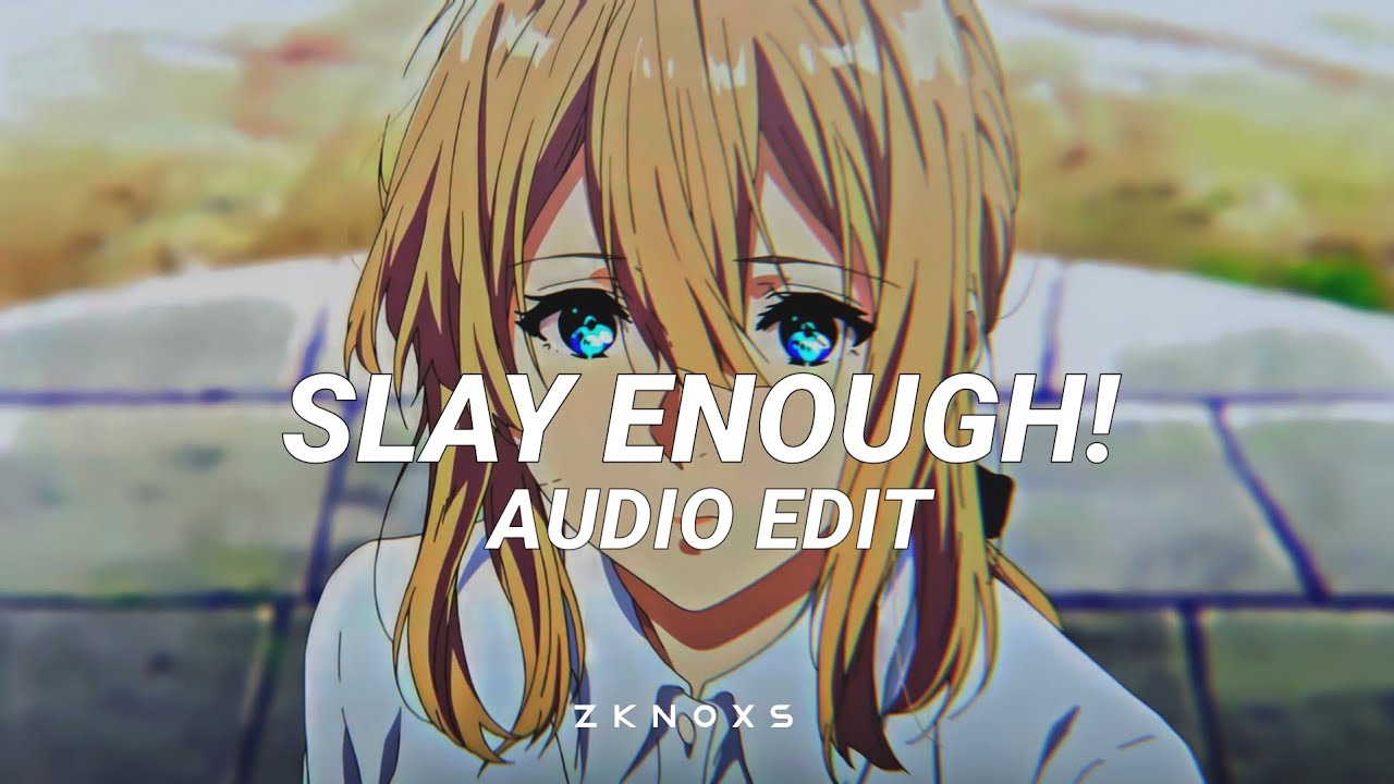 slay enough! - ‎eternxlkz [edit audio]( speed up x slowed) - YouTube