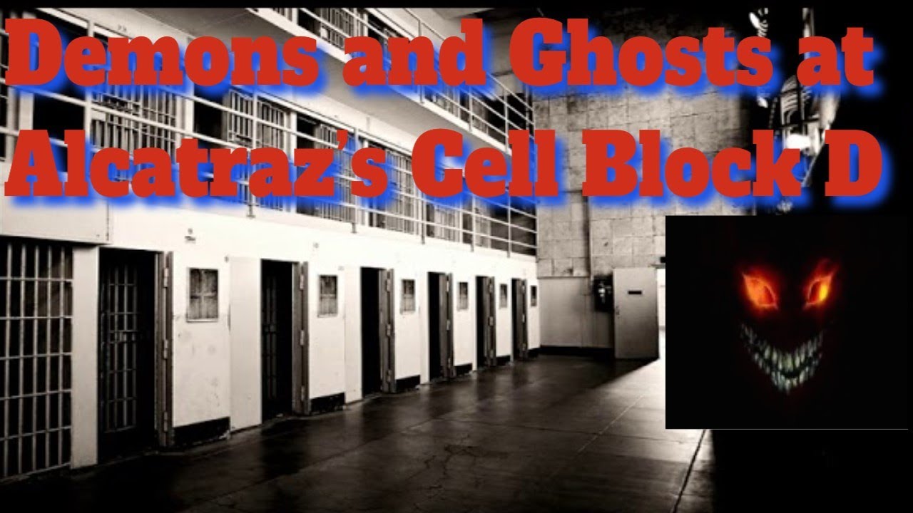 Demons and Ghosts at Alcatraz’s Cell Block D - YouTube