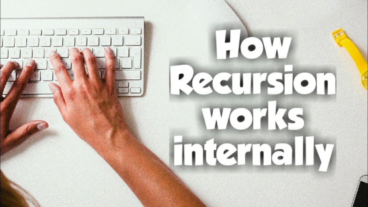 How Recursion Works Internally Youtube