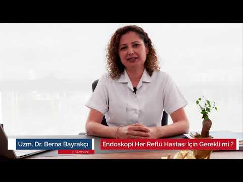 Endoskopi Her Reflü Hastası için Yapılmalı mıdır? - Uzman Dr. Berna Bayrakçı- Sada Hastanesi