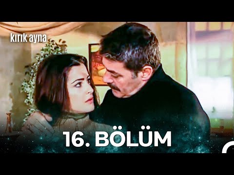 Kırık Ayna 16. Bölüm