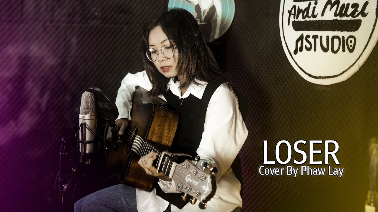 LOSER - ချမ်းမြေ့မောင်ချို - Chan Myae Mg Cho - Cover by Phaw Lay - YouTube