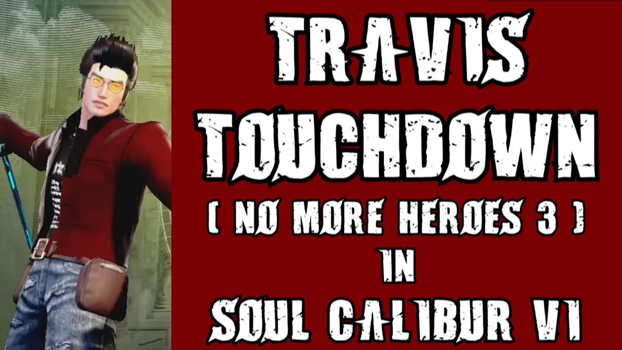 TRAVIS TOUCHDOWN from NO MORE HEROES 3 in Soul Calibur VI - YouTube