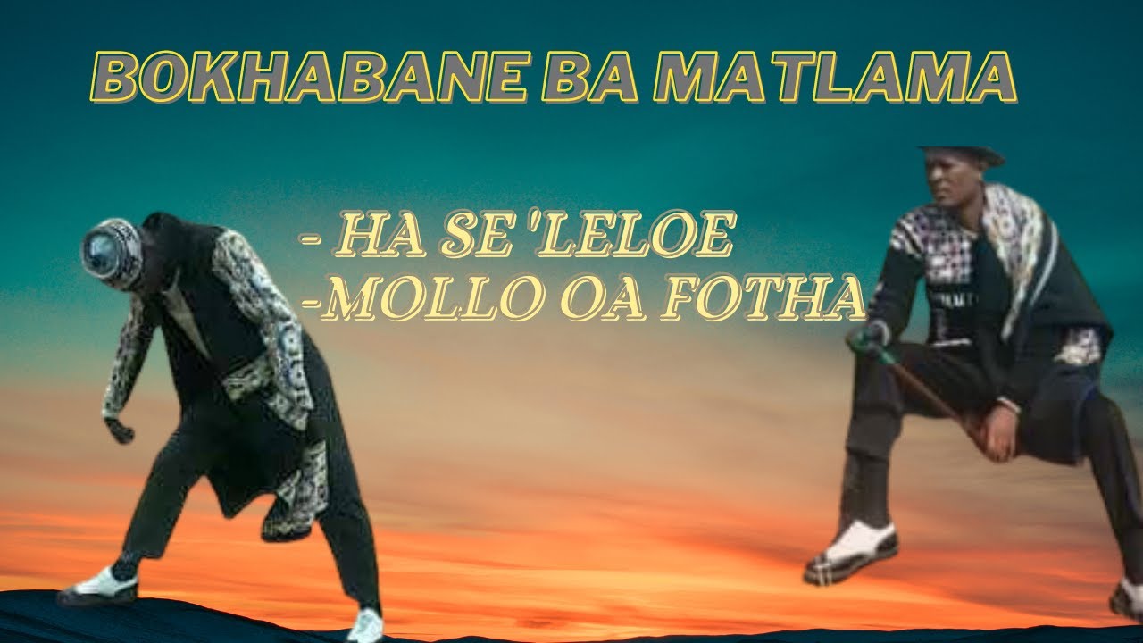 BOKHABANE BA MATLAMA |HA SE LLELOE| MOLLO OA FOTHA SD 480p - YouTube