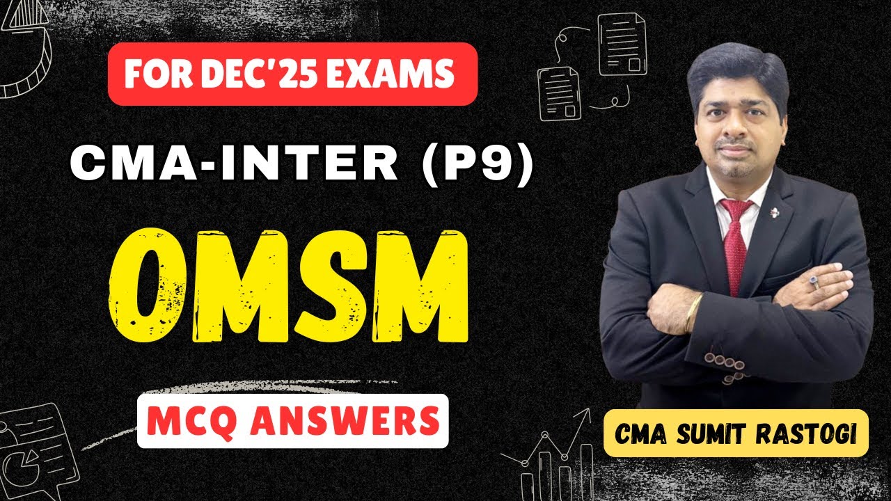 OMSM DEC'25 MCQ ANSWERS I By CMA Sumit Rastogi Sir - YouTube