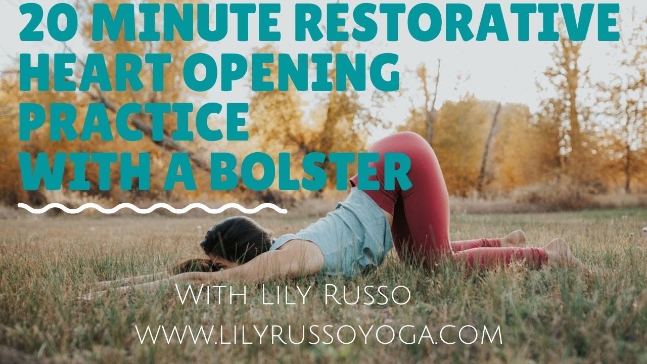 20 Minute Restorative Heart Opening Practice with a Bolster - YouTube