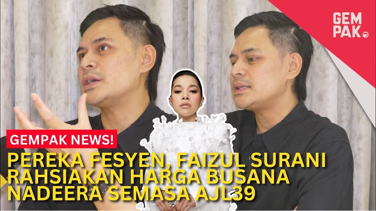 Pereka Fesyen, Faizul Surani Rahsiakan Harga Busana Nadeera Semasa AJL39 | Gempak News - YouTube