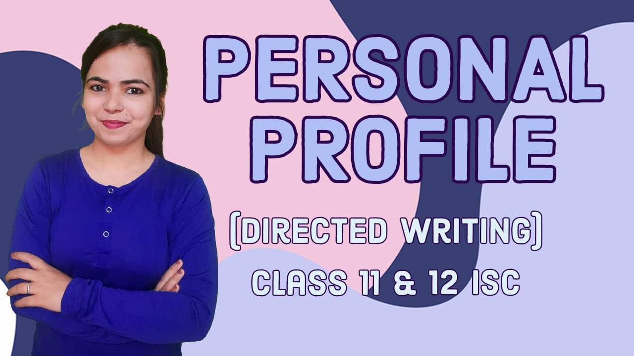 PERSONAL PROFILE Directed Writing For Class 11 12 ISC YouTube PERSONAL PROFILE Directed Writing For Class 11 12 ISC YouTube