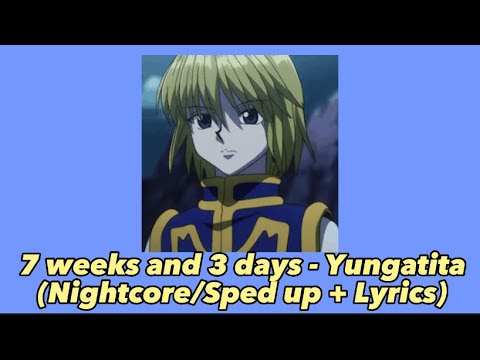 7 Weeks and 3 Days - Yungatita (Nightcore/Sped up + Lyrics) - YouTube