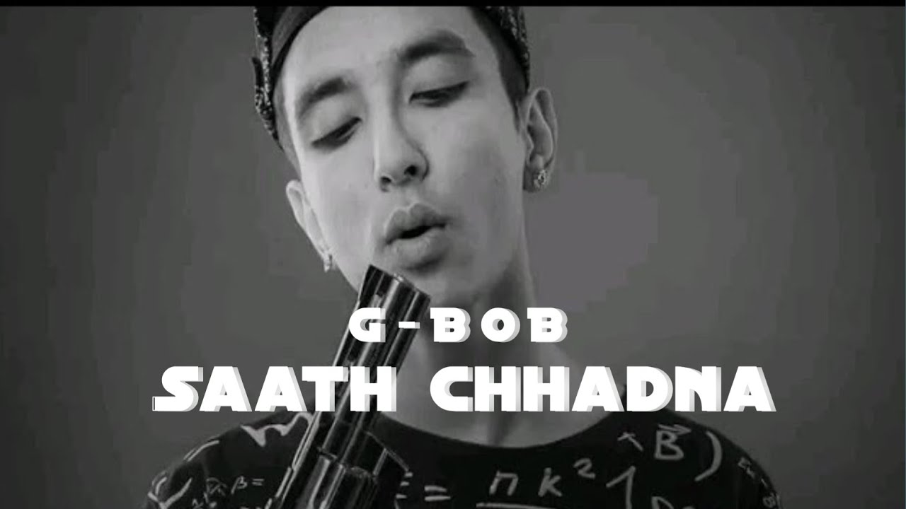 G-BOB - SAATH CHHADNA | SAATH CHHADNA G-BOB NEW RAP | [ Lyrics ] - YouTube