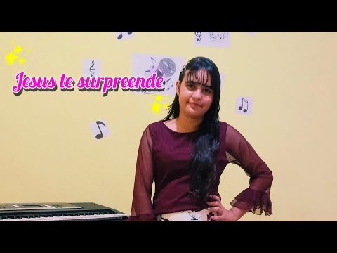 Hino Jesus te surpreende cantora :Yasmin Silva 