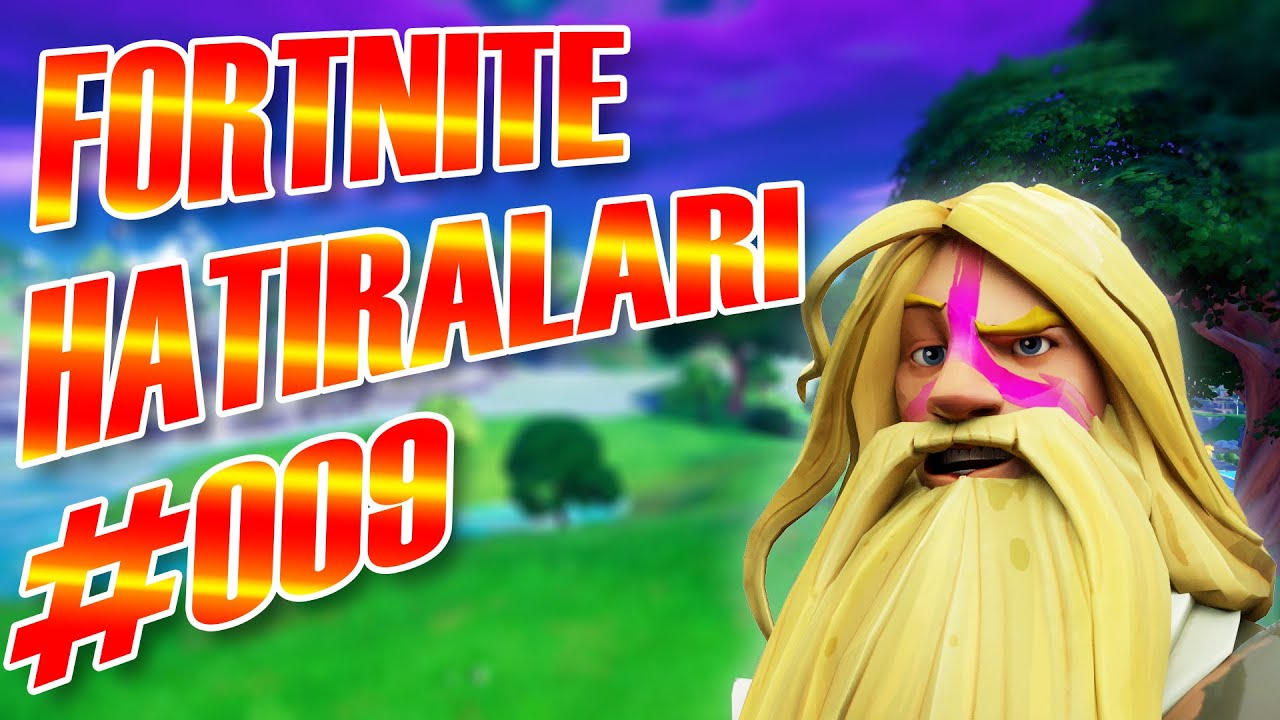 Fortnite Hatıraları - Fortnite Memories - 009 - YouTube
