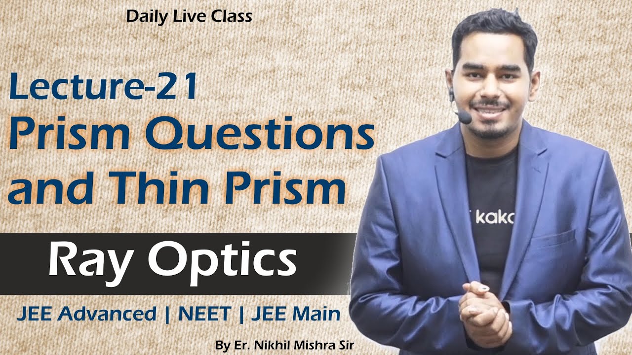 Lecture-21 Prism Questions and Thin Prism Ray Optics #JEEAdvanced #NEET ...