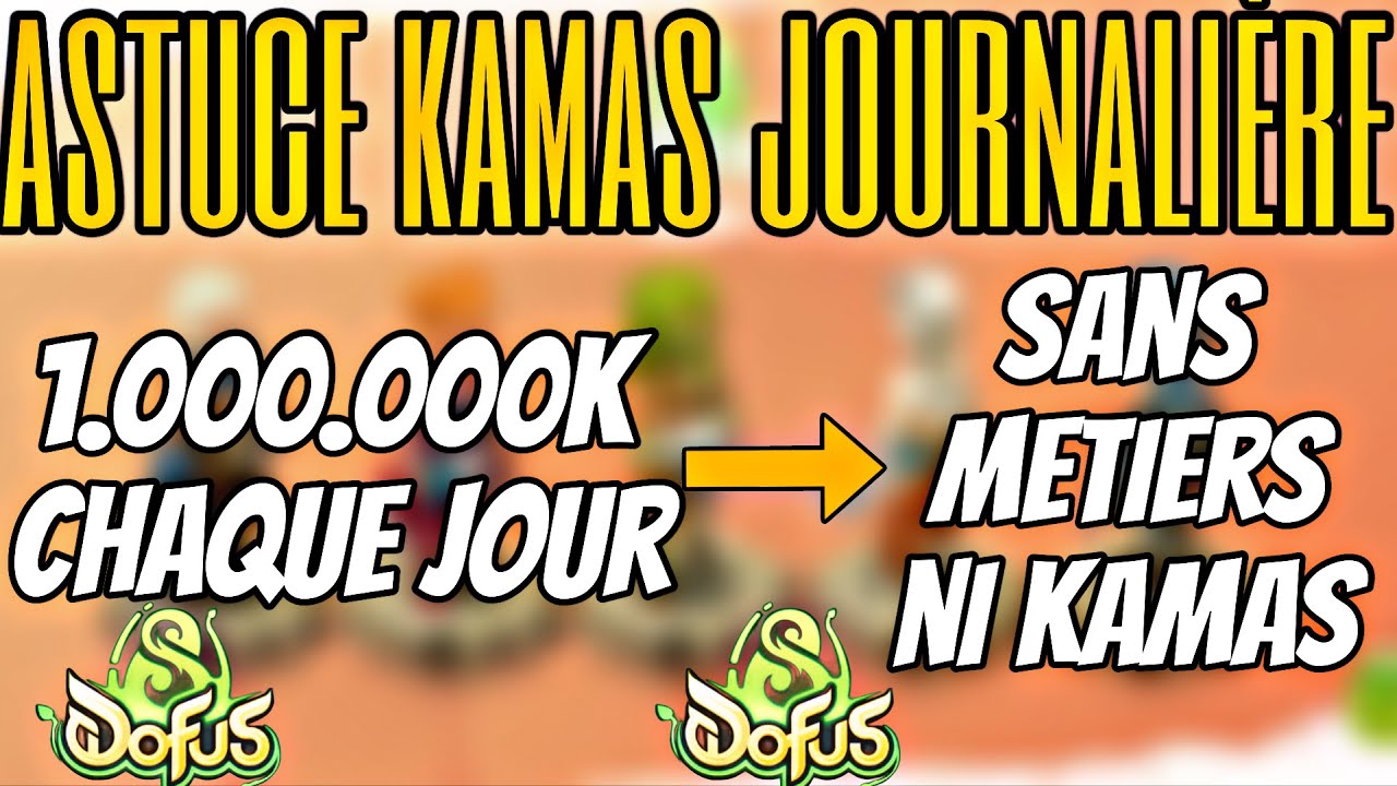 ASTUCE KAMAS DOFUS UNITY - 1M DE KAMAS A FAIRE CHAQUE JOUR - YouTube