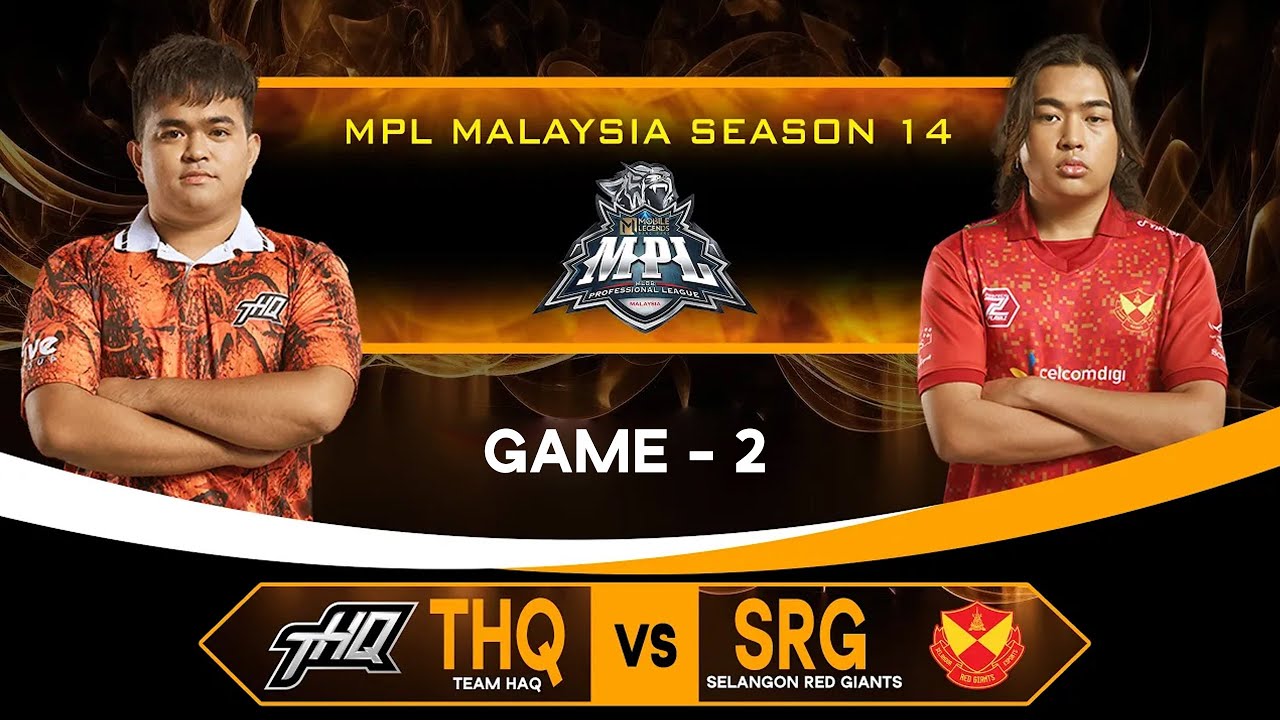 TEAM HAQ VS SELANGON RED GIANTS GAME-2 MPL MY S14 REGULAR SEASON | THQ ...