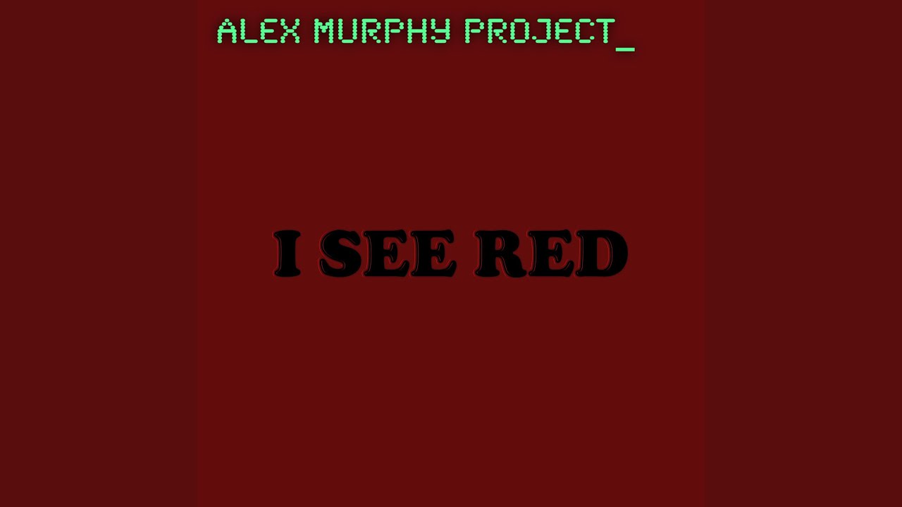 I See Red - YouTube